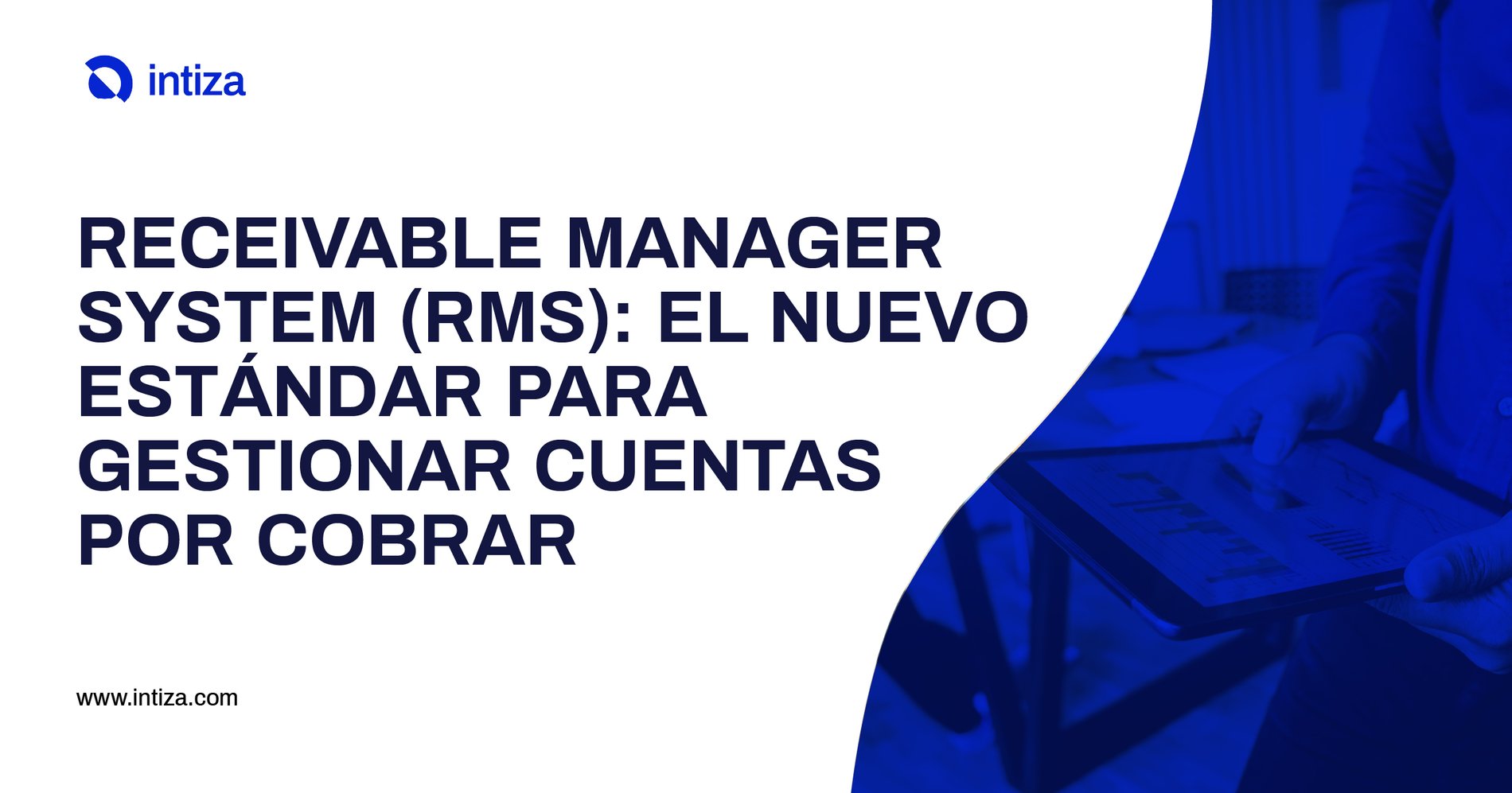 Receivable Manager System (RMS): el nuevo estándar para gestionar ...